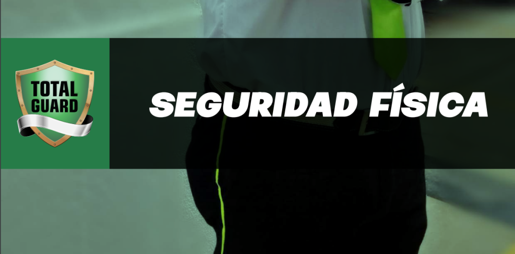 Seguridad Física – Total Guard